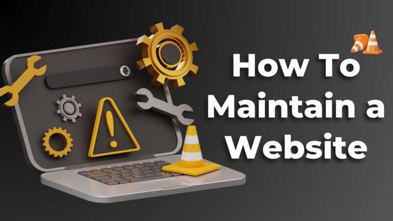 How To Maintain Website - A Guide To Website Maintenance